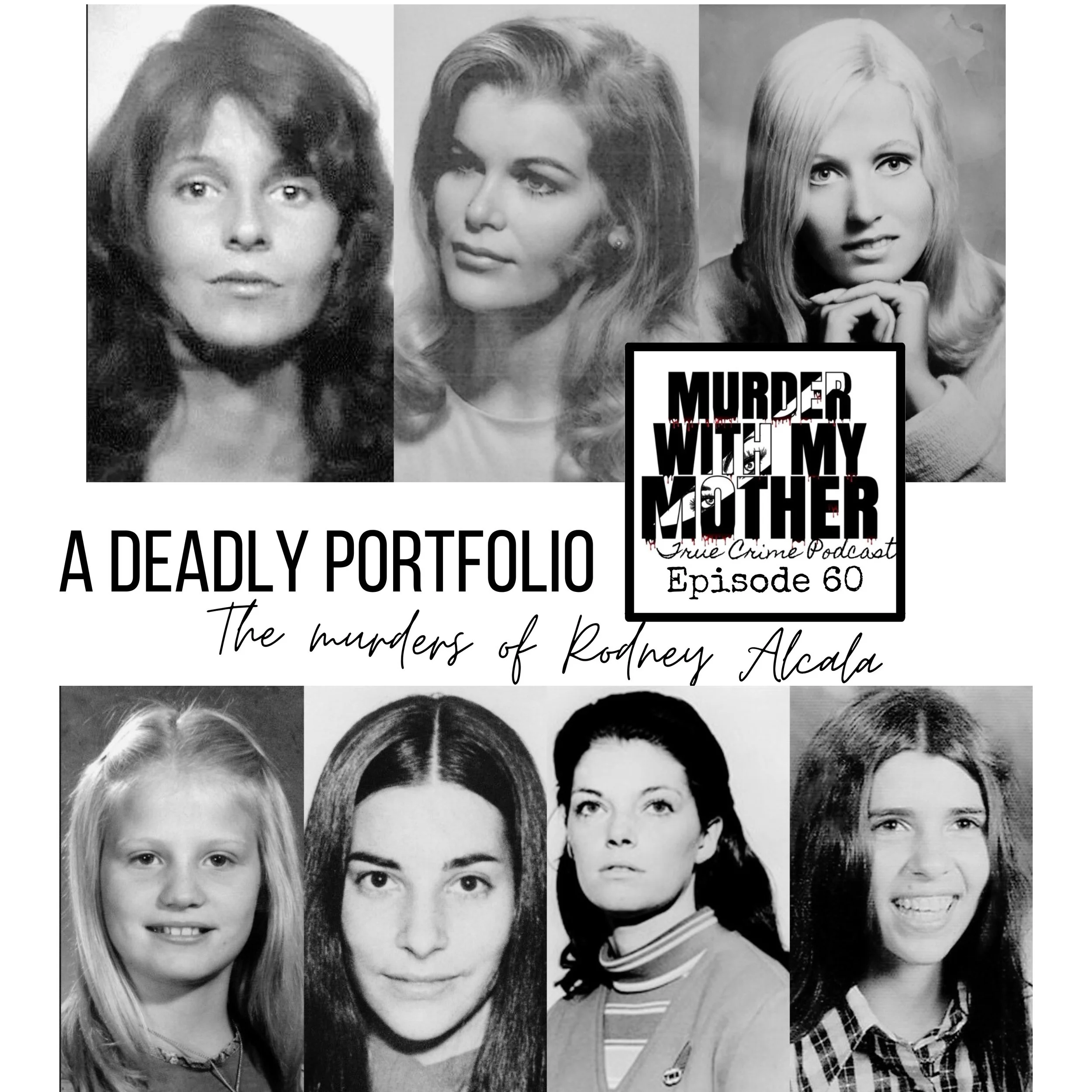 Episode 60 - A Deadly Portfolio; The Murders of Rodney Alcala — Murder ...
