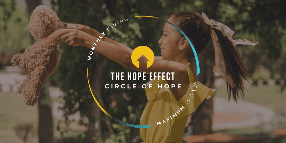 Monthly Giving. Maximum Impact. Join The Circle Of Hope. — The Hope Effect