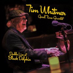 Album Review: Tim Whitmer Good Time Quartet- Double Live at Black ...