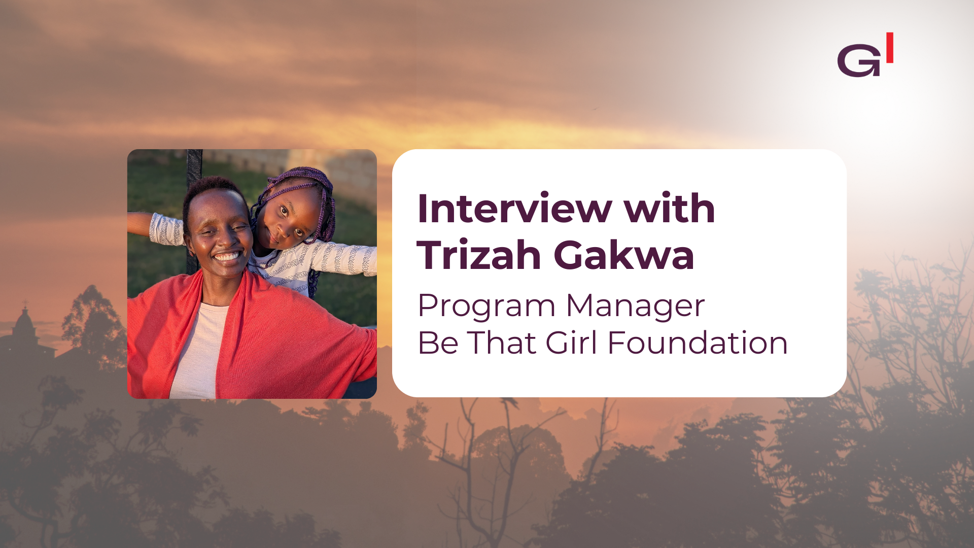 Unleash women and girls’ true potential across Africa: an Interview with Trizah Gakwa — Be That Girl
