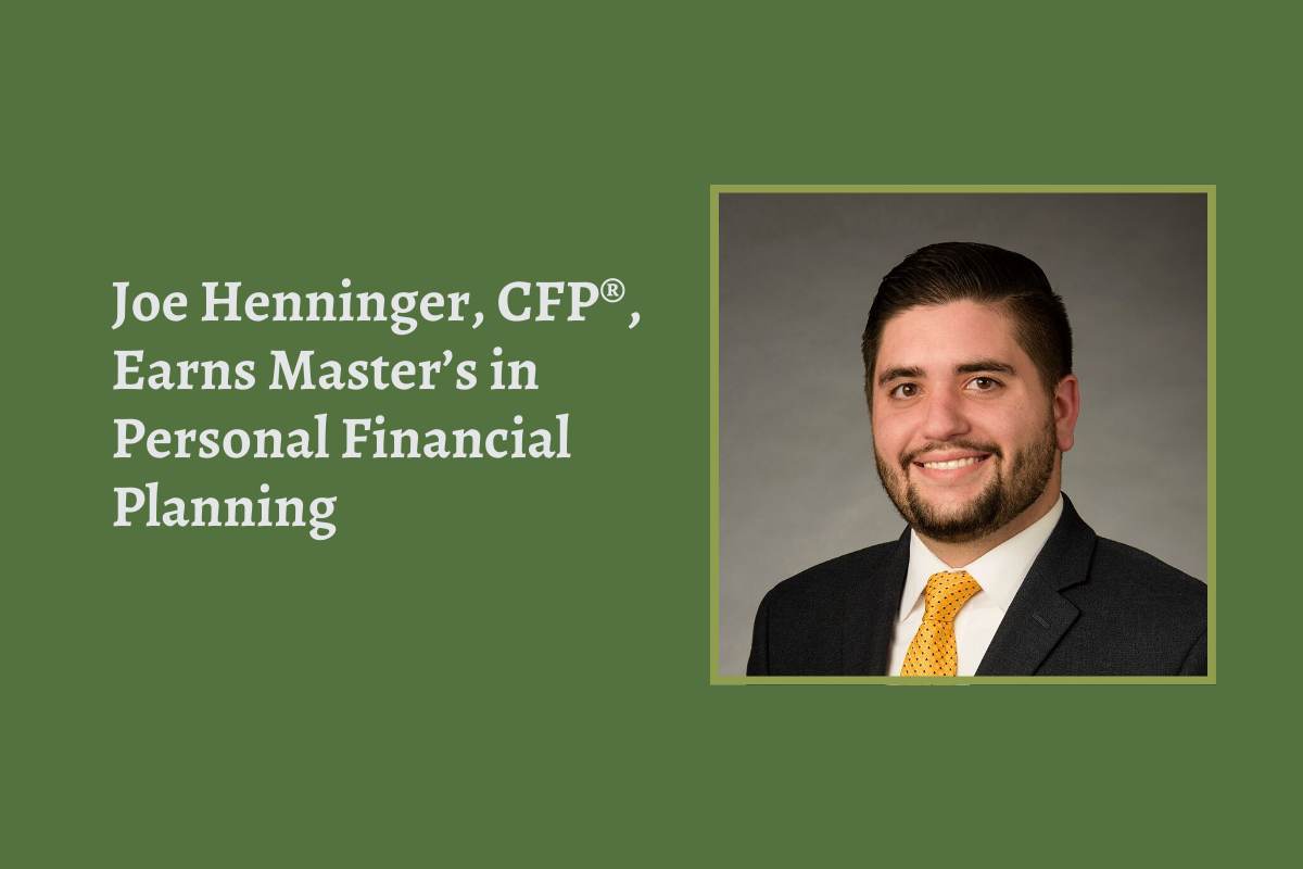 Joe Henninger, CFP®, Earns Master’s in Personal Financial Planning ...