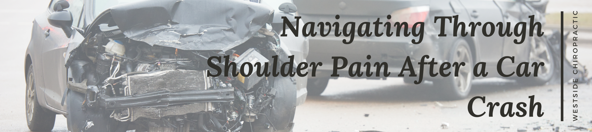 Understanding Shoulder Pain After a Car Accident — Westside Chiropractic