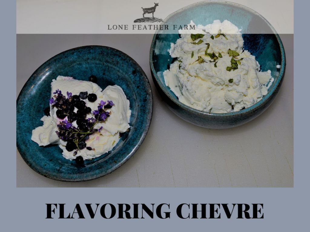 Flavoring Chèvre — Lone Feather Farm