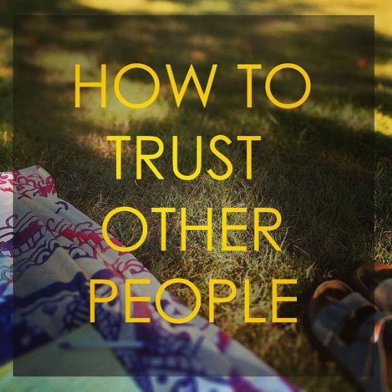 How to Trust Other People — TAO OF SELF