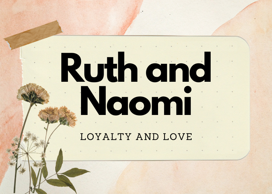 Ruth And Naomi Loyalty And Love — Fathers House Church
