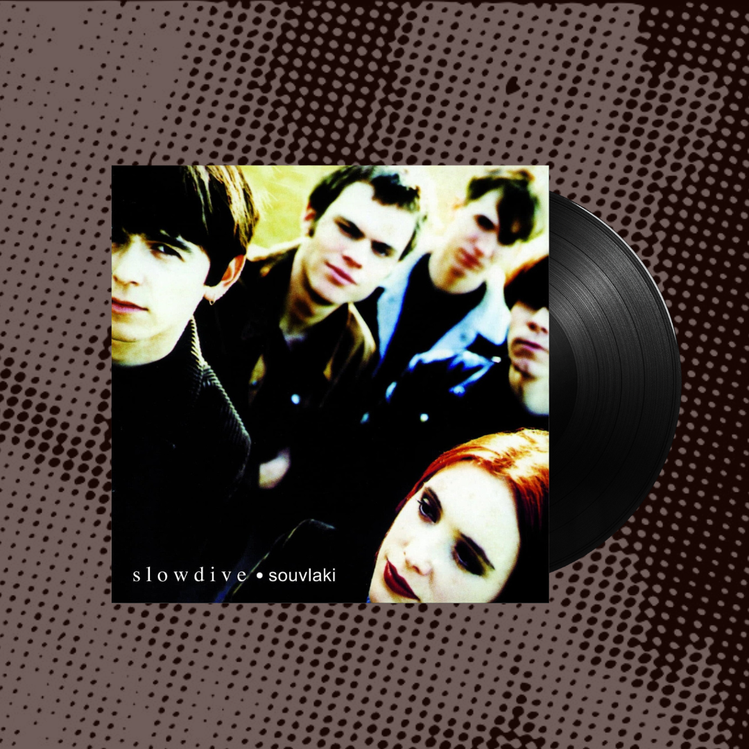 Souvlaki- Slowdive — Vertigo Vinyl