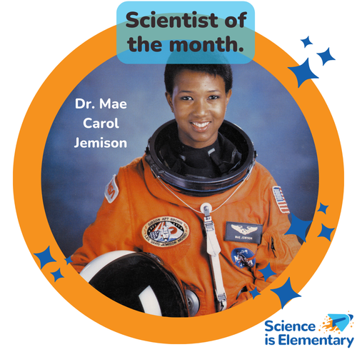 Scientist of the Month: Dr. Mae Carol Jemison — Science is Elementary