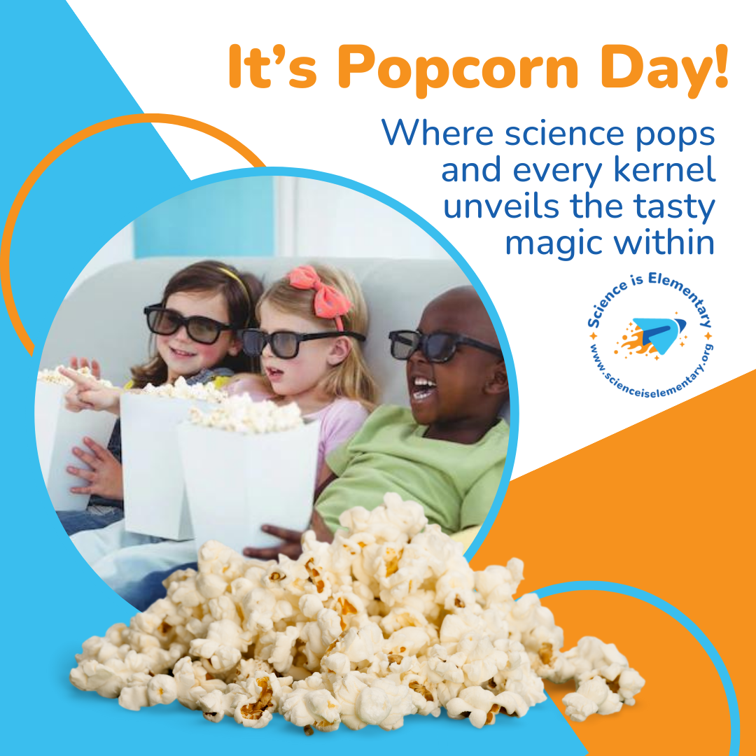 Celebrating Popcorn Day with a Poppin' Science Experiment! — Science is ...