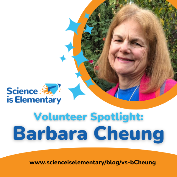 Volunteer Spotlight: Barbara Cheung — Science is Elementary