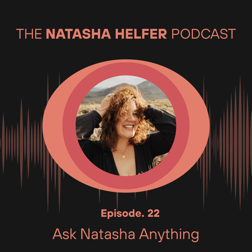 The Natasha Helfer Podcast — Natasha Helfer