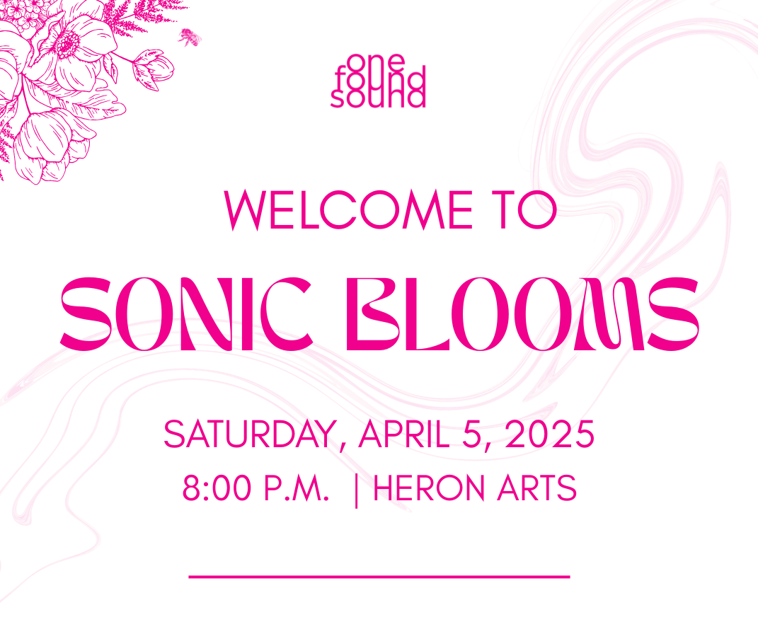 Sonic Blooms Program — One Found Sound