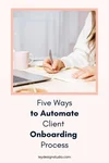 Five Ways to Automate Your Client Onboarding Process