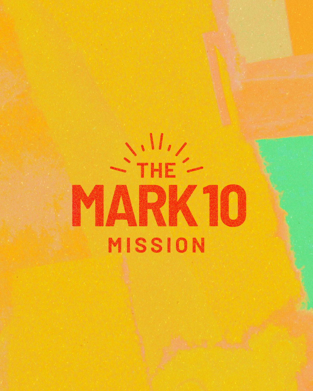 The Mark 10 Mission