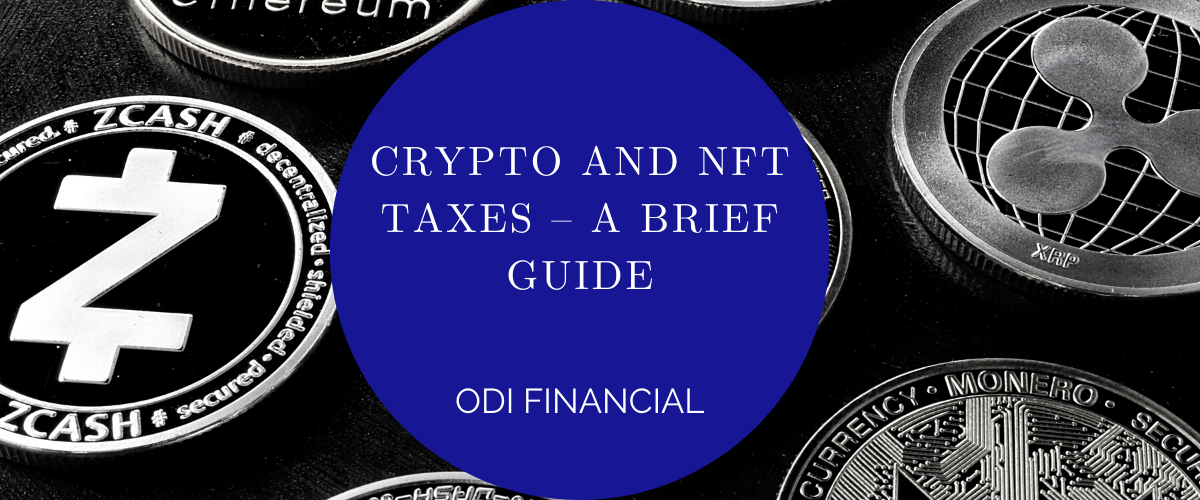 Crypto and NFT Taxes – A Brief Guide — ODI Financial