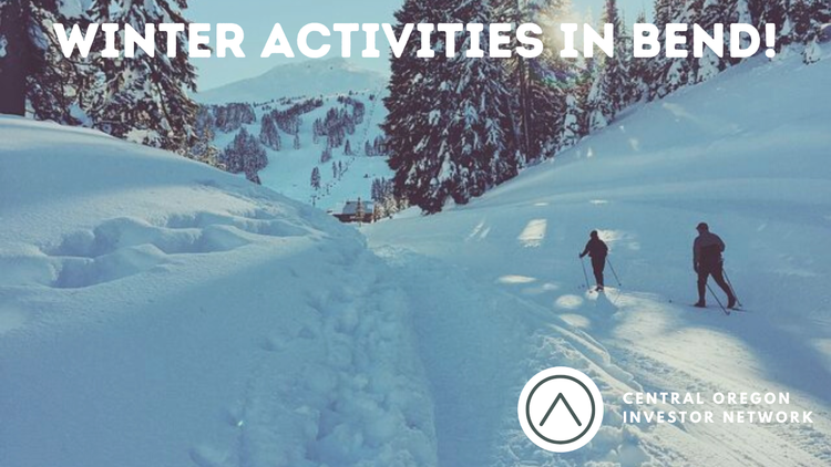 Winter Activities in Bend, Oregon — Central Oregon Investor Network