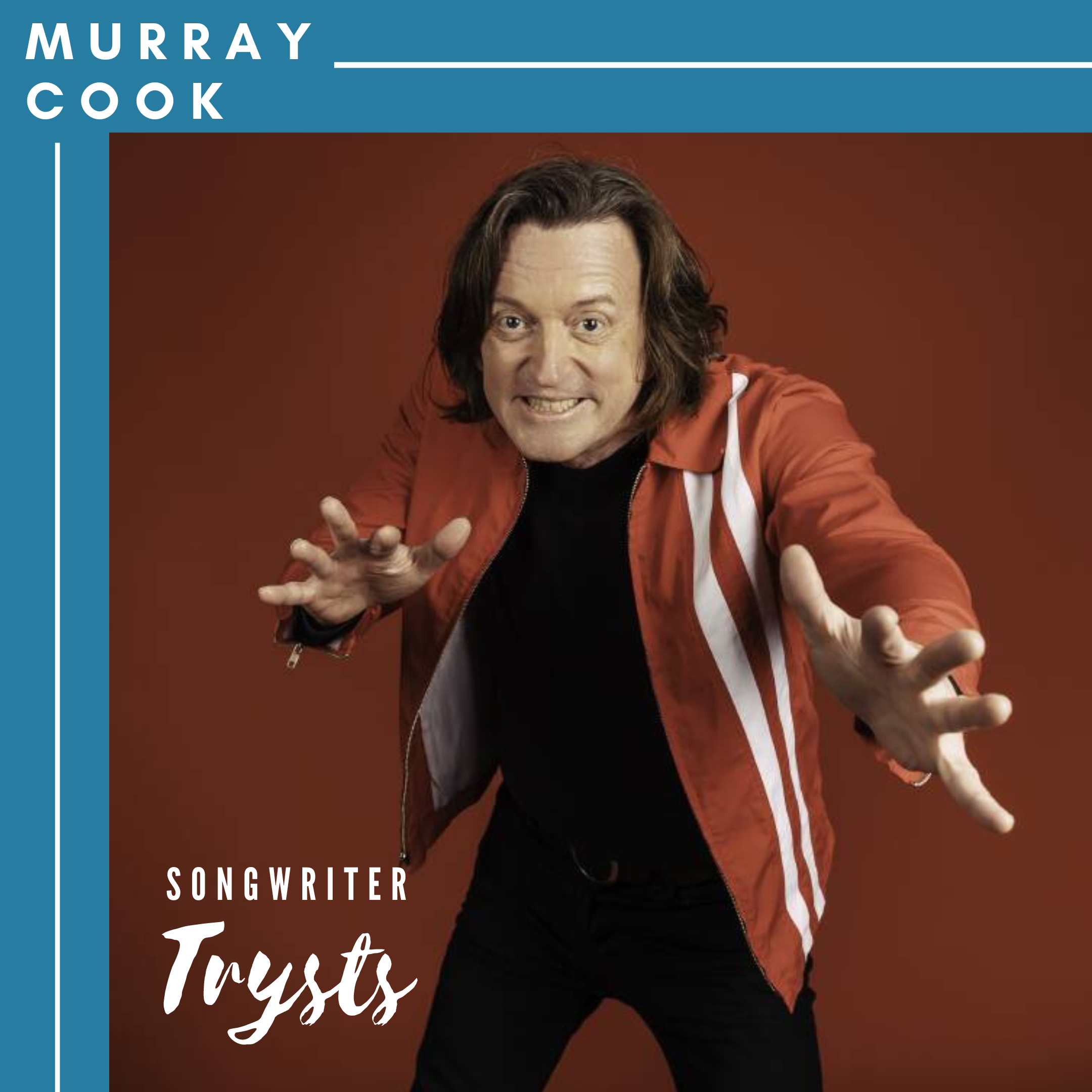 #250 Murray Cook — Songwriter Trysts