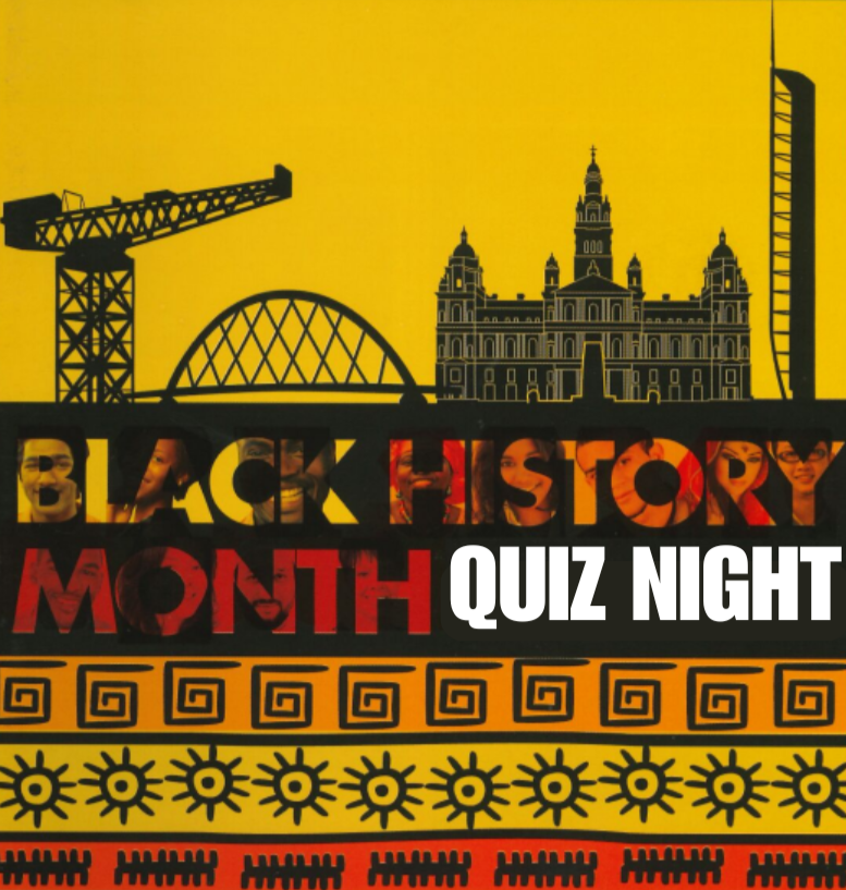 The Great Black History Quiz! — BLACK HISTORY MONTH SCOTLAND