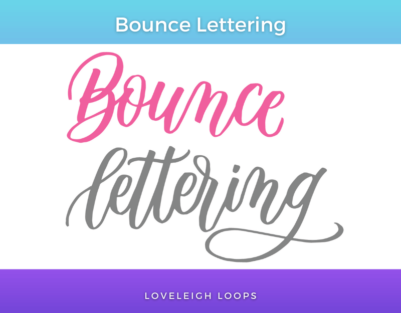 Bounce Lettering Beginner Tutorial and Analysis — Loveleigh Loops