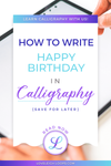 Happy Birthday Calligraphy Tutorial: Free Worksheet — Loveleigh Loops
