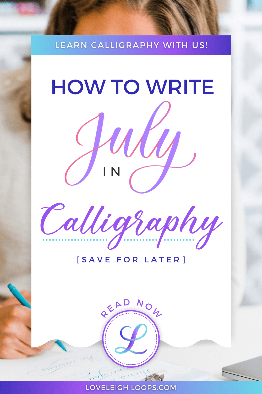 Calligraphy Blog — Loveleigh Loops