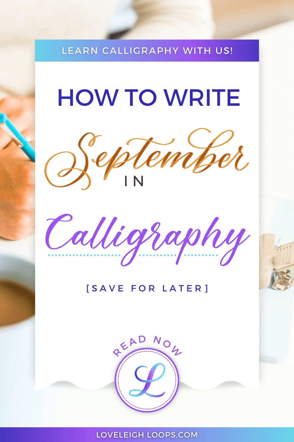Calligraphy Blog — Loveleigh Loops
