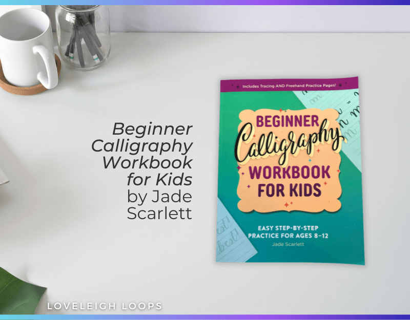 Best Calligraphy Books 2023 [Beginners, Kids + More] — Loveleigh Loops