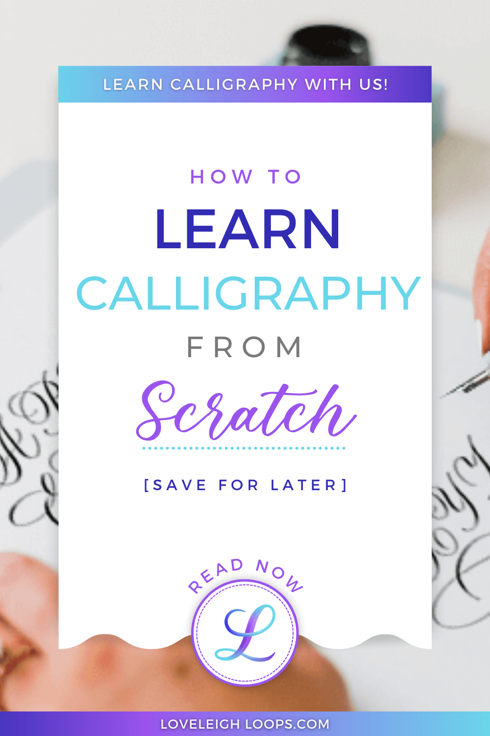 Tutorial — Calligraphy Blog — Loveleigh Loops