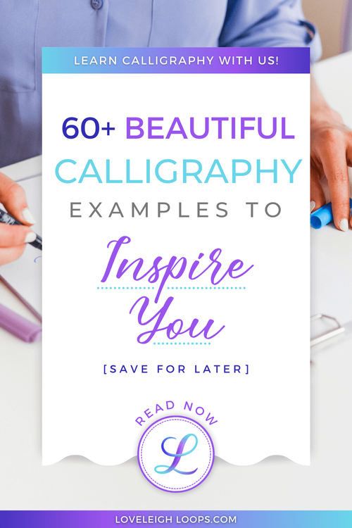 60+ Beautiful Calligraphy Examples (+ FREE Worksheets) — Loveleigh Loops