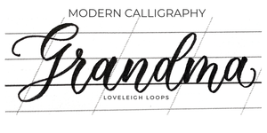 How To Write Mom, Dad, Grandma + Grandpa In Calligraphy — Loveleigh Loops