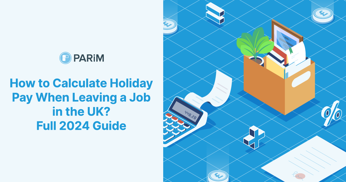 How to Calculate Holiday Pay When Leaving a Job in the UK? Full 2024 Guide