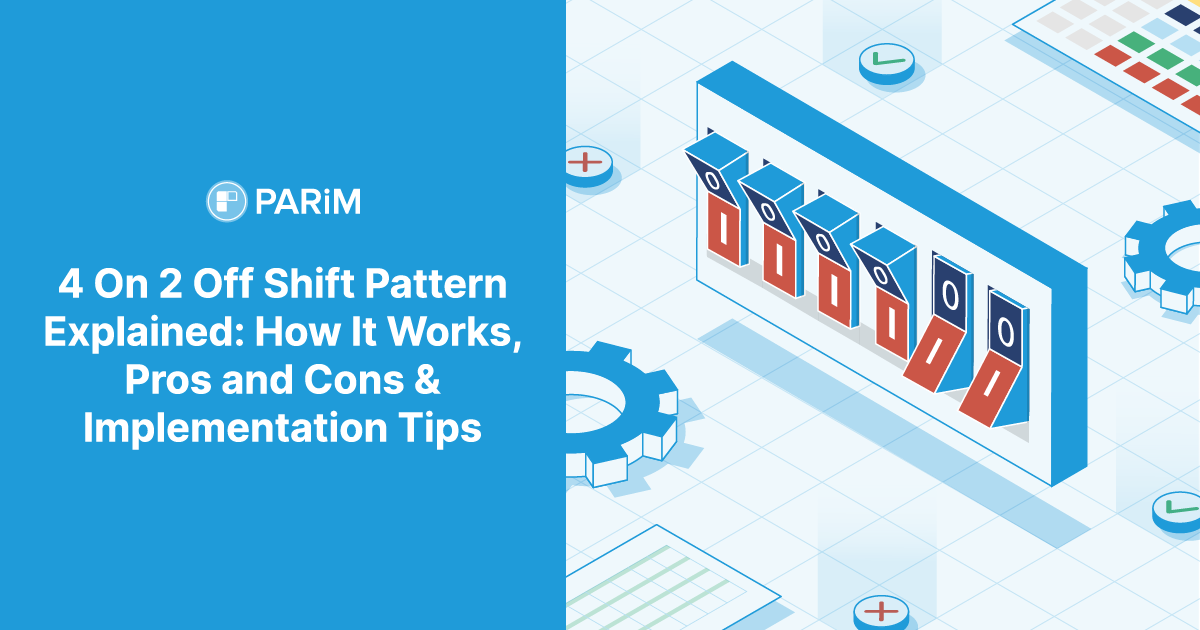 4 On 2 Off Shift Pattern Explained: How It Works, Pros and Cons ...
