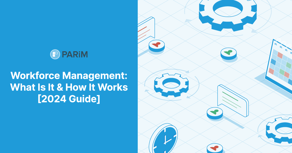 Workforce Management: What Is It & How It Works [2024 Guide]
