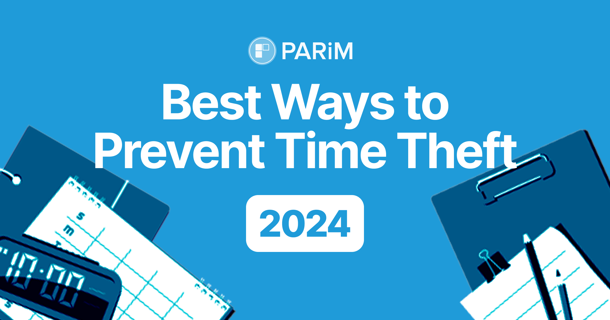 Employee Time Theft in the UK: Meaning, Laws & Best Ways to Prevent It ...