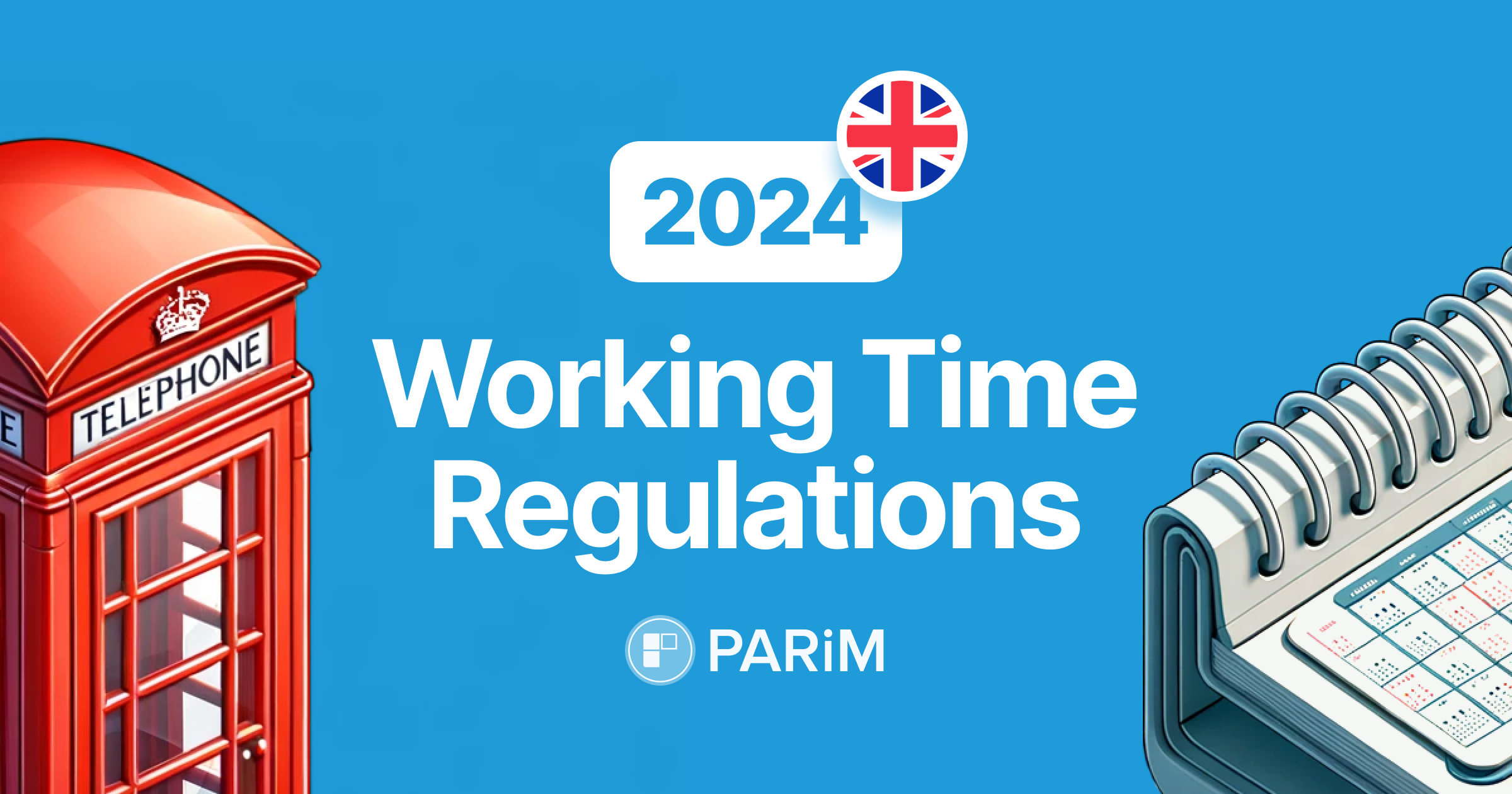 Full Guide to Working Time Regulations in the UK in 2024