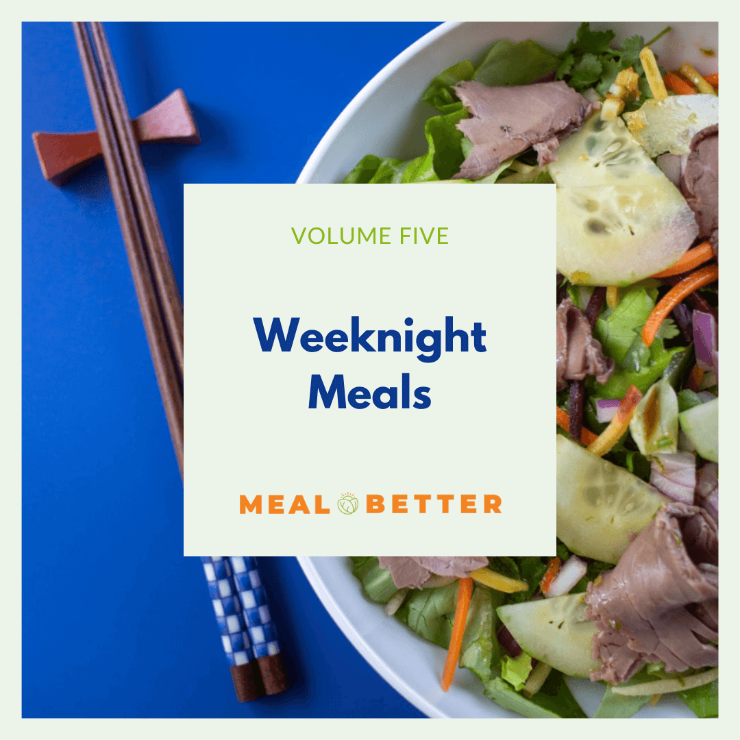 Meal Better: Effortless Weeknight Dinners & Time-Saving Meal Plans ...