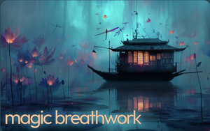 Magic Breathwork — ENVIRONMENT IS EVERYTHING