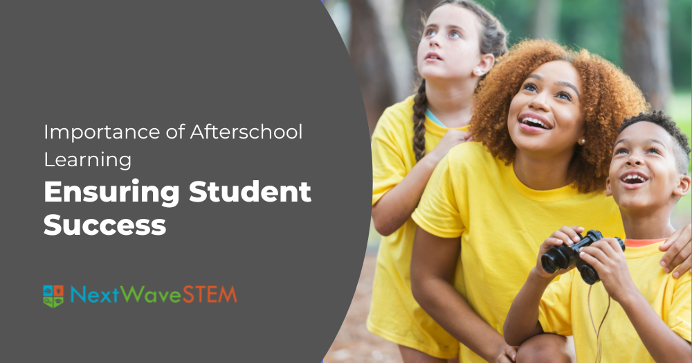 Afterschool Learning ensuring Student Success I NextWaveSTEM