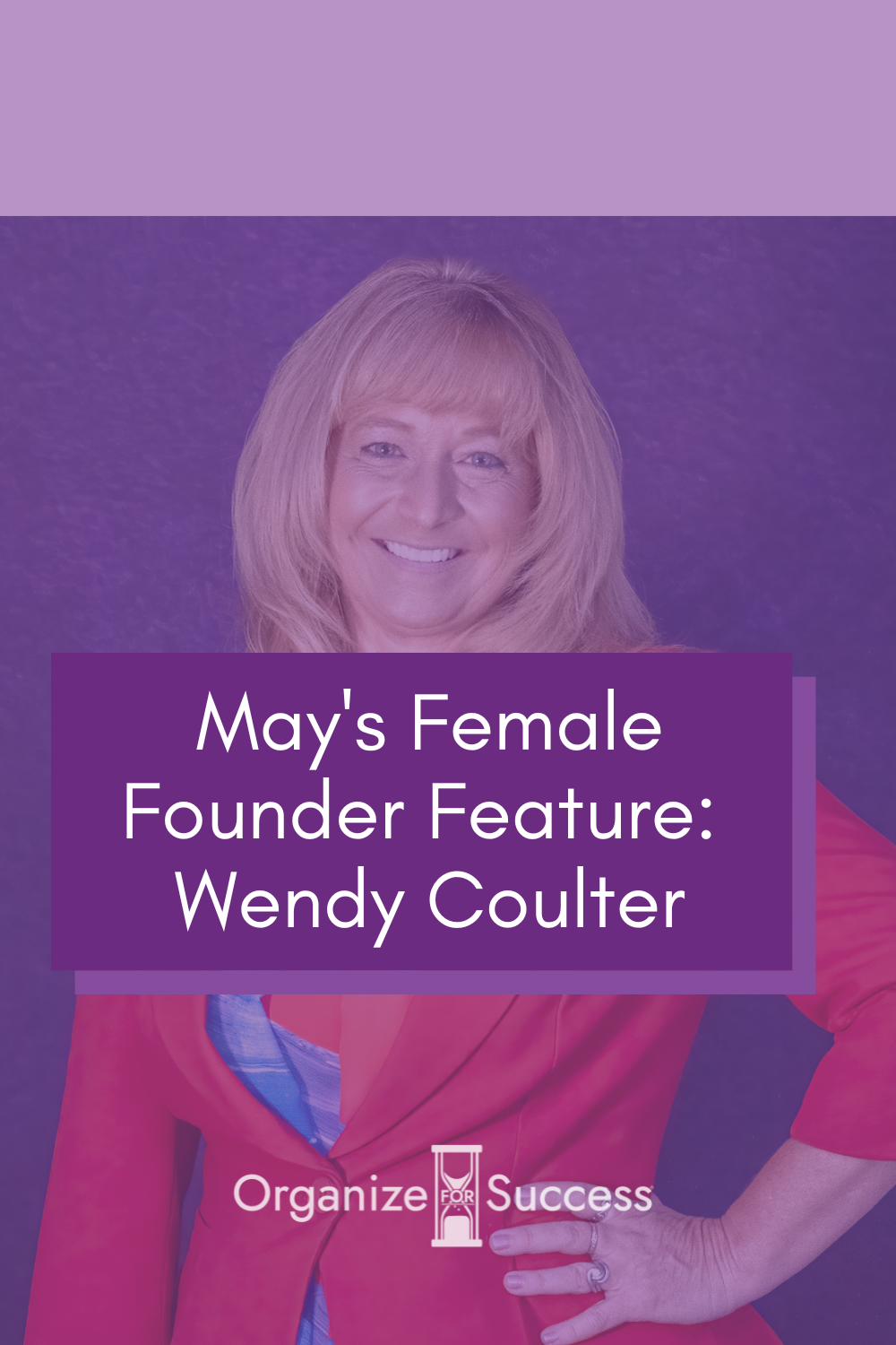 First Friday Female Founder Feature: Wendy Coulter — Organize for ...
