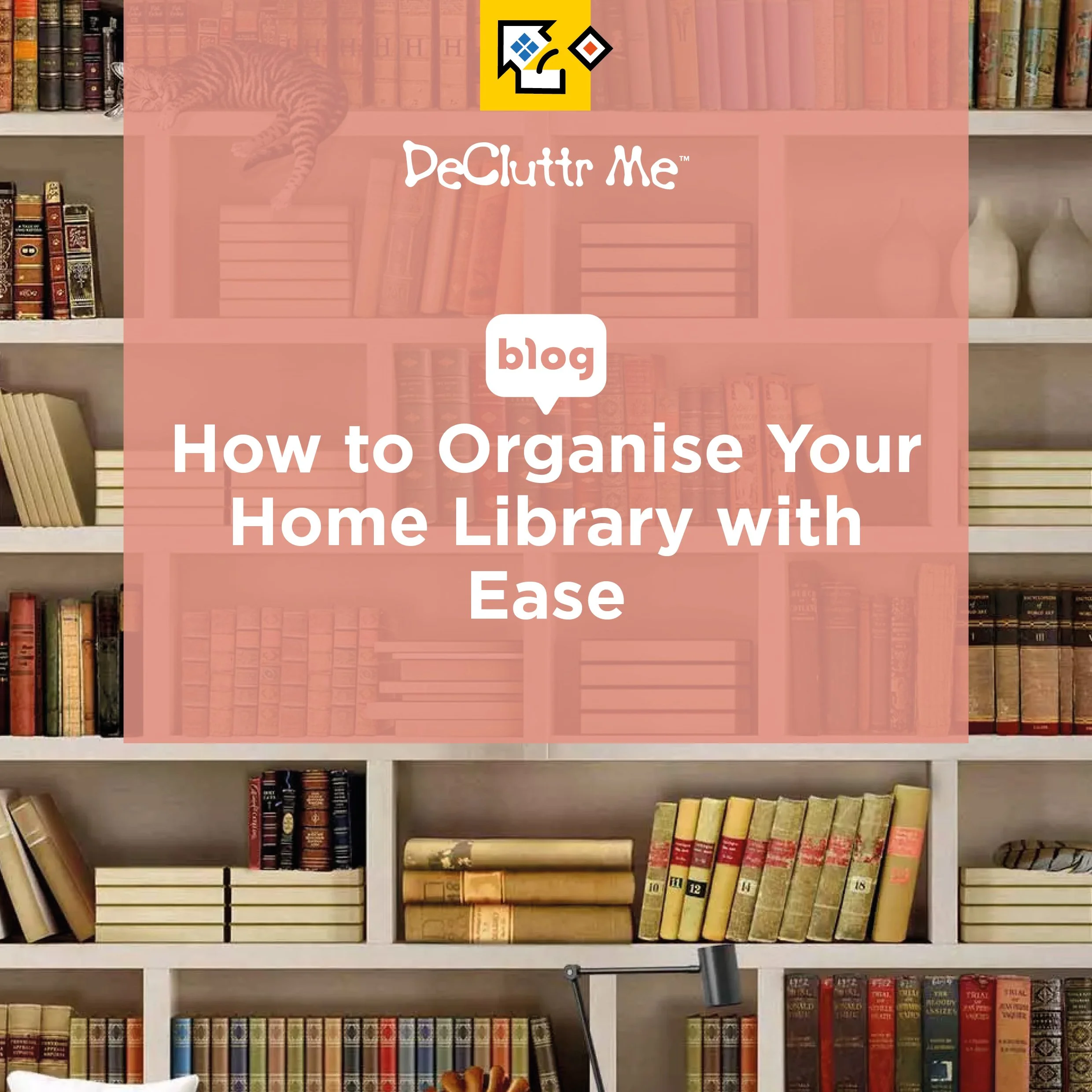 How to Organise Your Home Library with Ease — Decluttr Me ...
