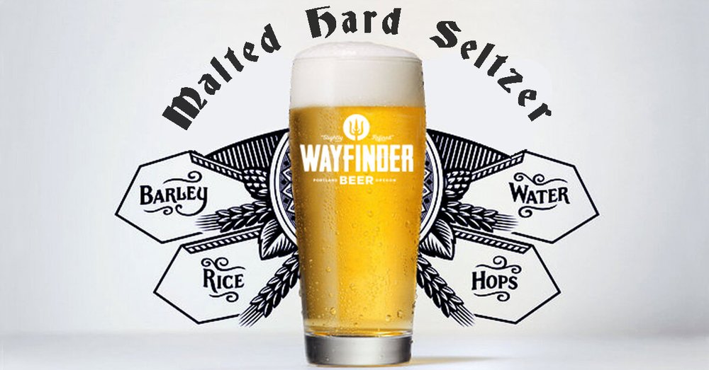 Wayfinder debuts Malted Hard Seltzer brand — New School Beer + Cider