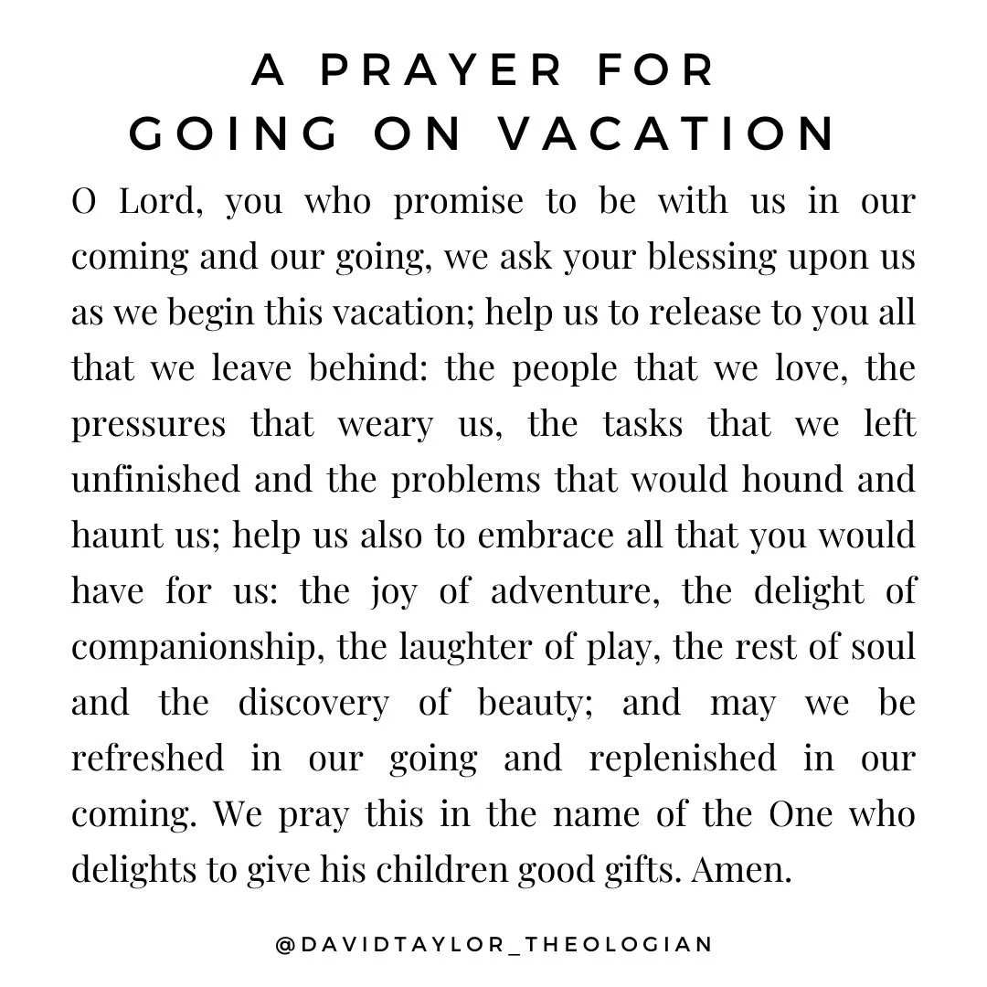 A Prayer for Going on Vacation — W. DAVID O. TAYLOR