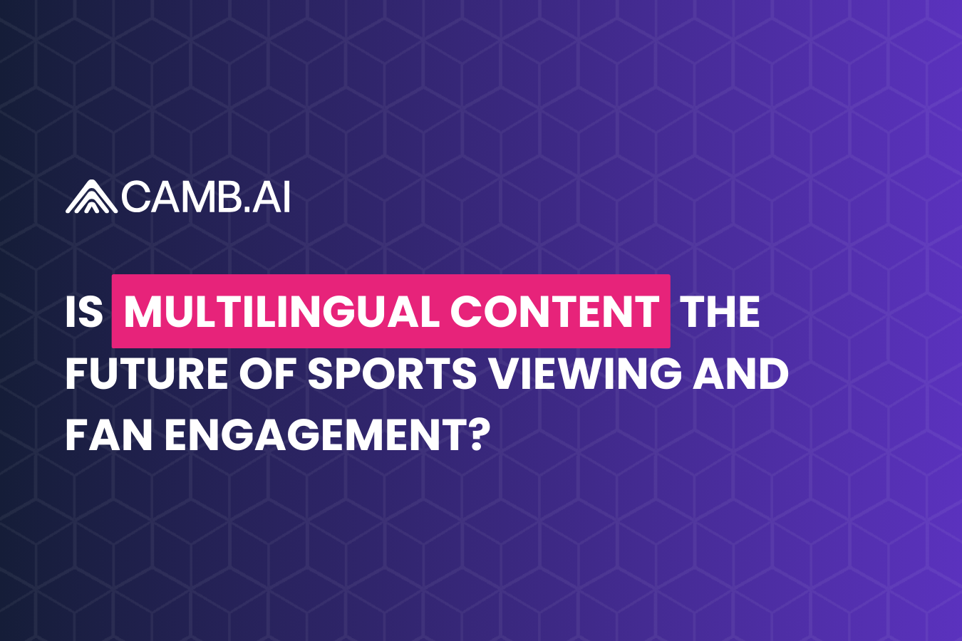 Is Multilingual Content the Future of Sports Viewing and Fan Engagement ...
