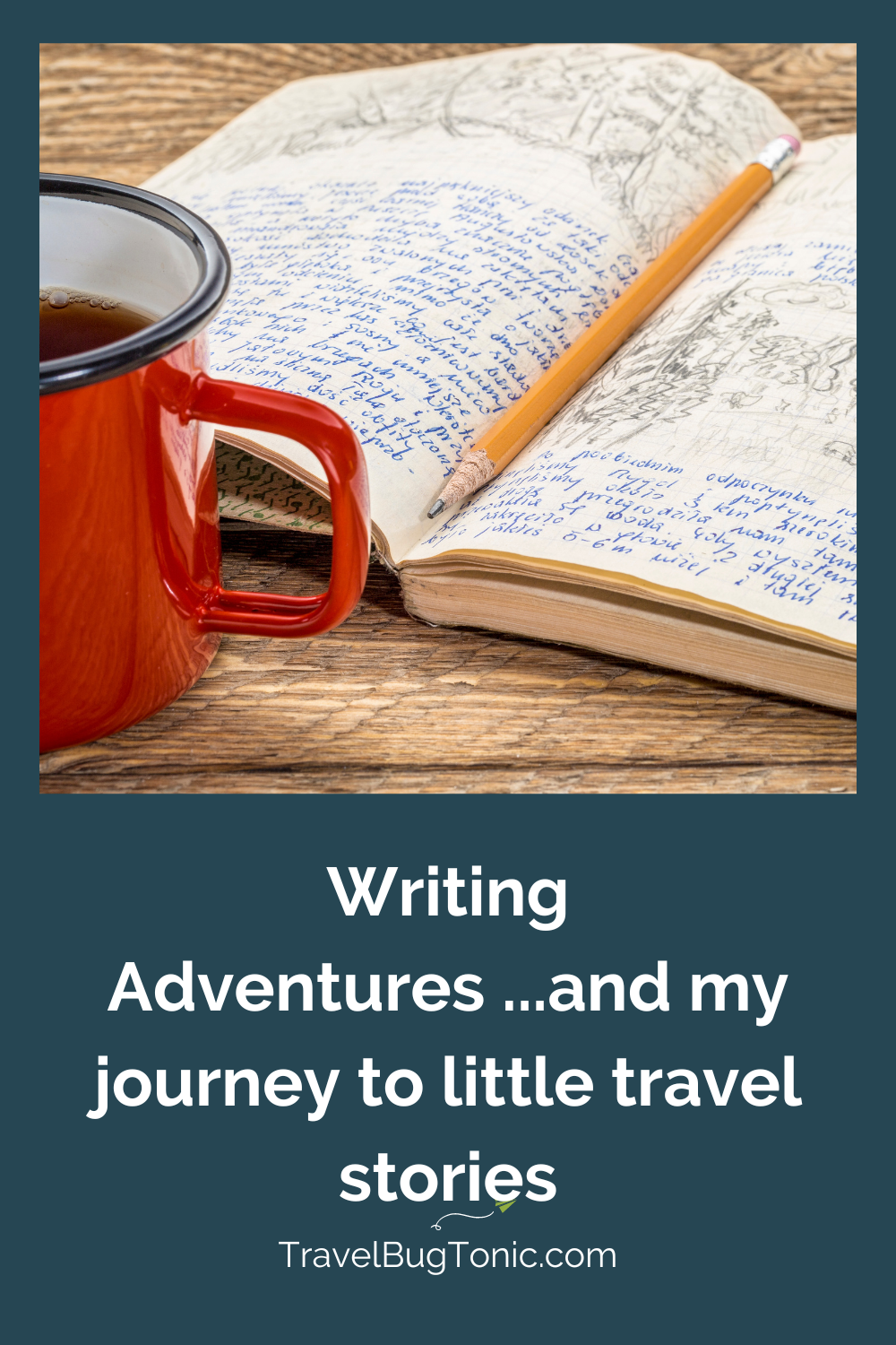 Writing adventures and my journey to little travel stories — Travel Bug ...