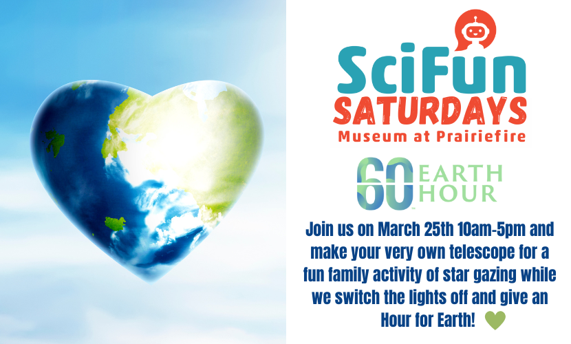 SciFun Saturday: Earth Hour — Museum at Prairiefire