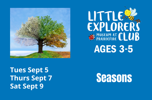 Little Explorer’s Club + Seasons — Museum at Prairiefire