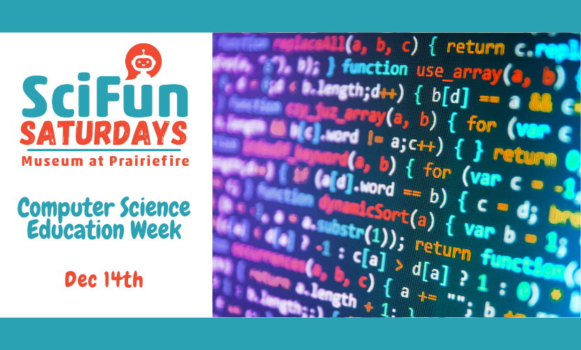 SciFun Saturday: Computer Science Education Week — Museum at Prairiefire