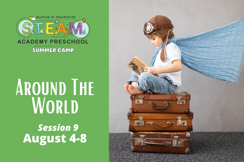 STEAM Summer Camp: Around the World (Day 1 of 5) — Museum at Prairiefire