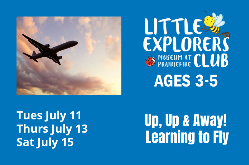 Little Explorer’s Club + Up, Up, & Away: Learning to Fly — Museum at ...