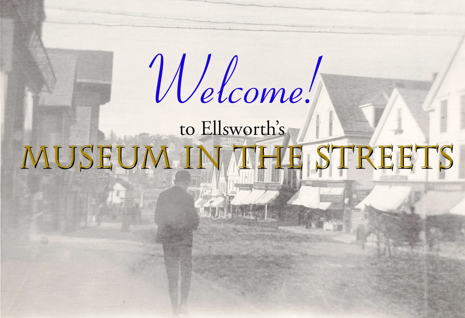 Museum in the Streets — The Ellsworth Historical Society