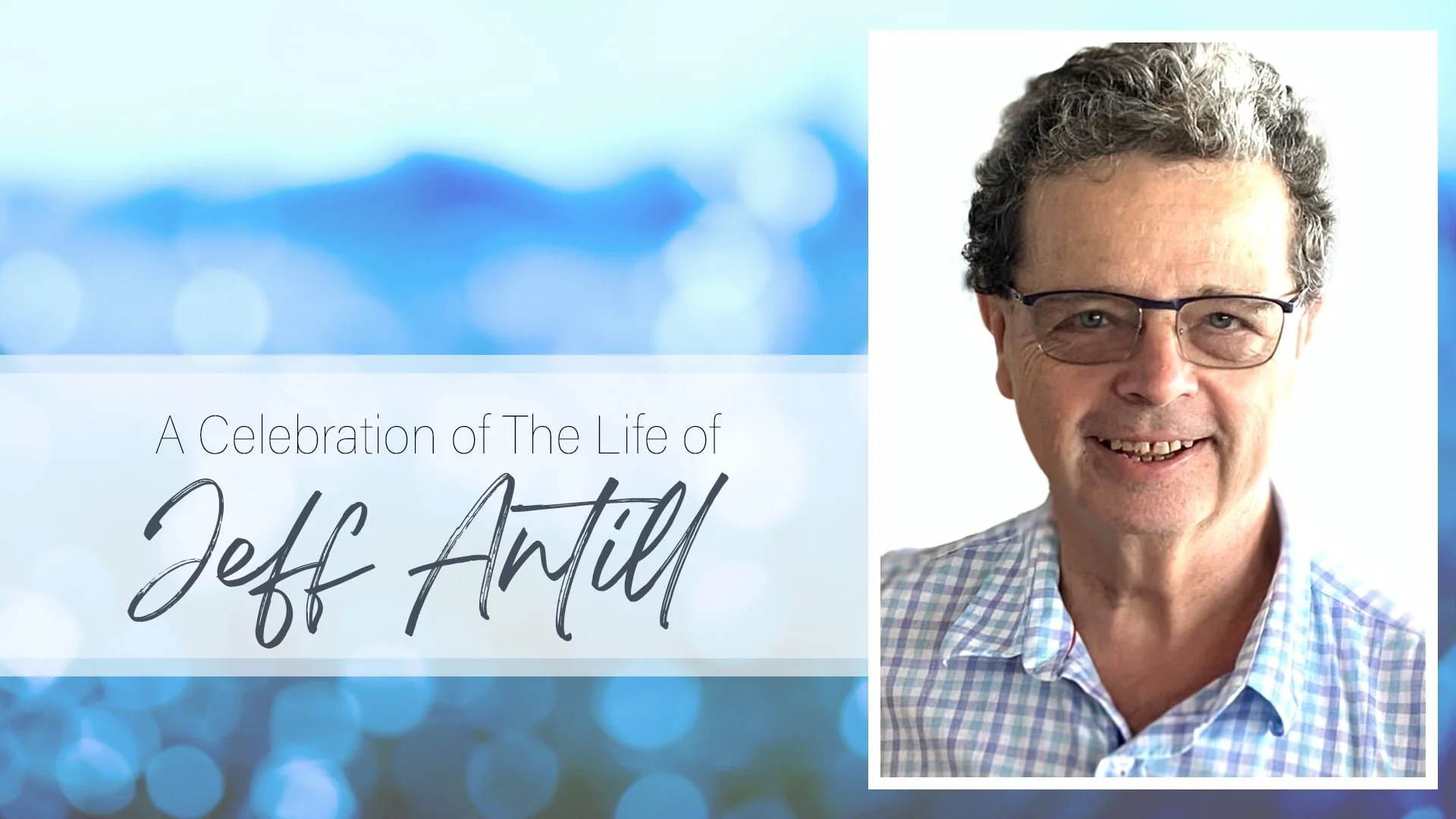 Jeffrey Frederick Antill — Quality Memorial Services Funeral Wedding ...